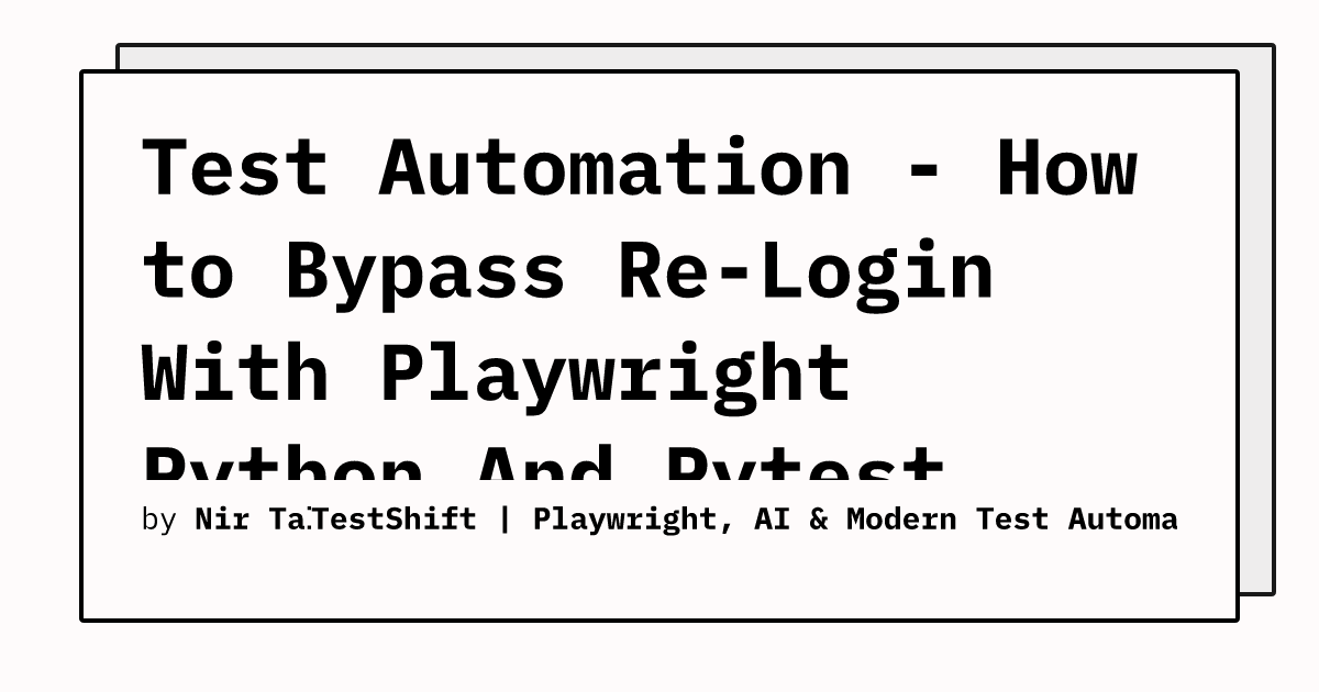 Test Automation - How to Bypass Re-Login With Playwright Python And ...