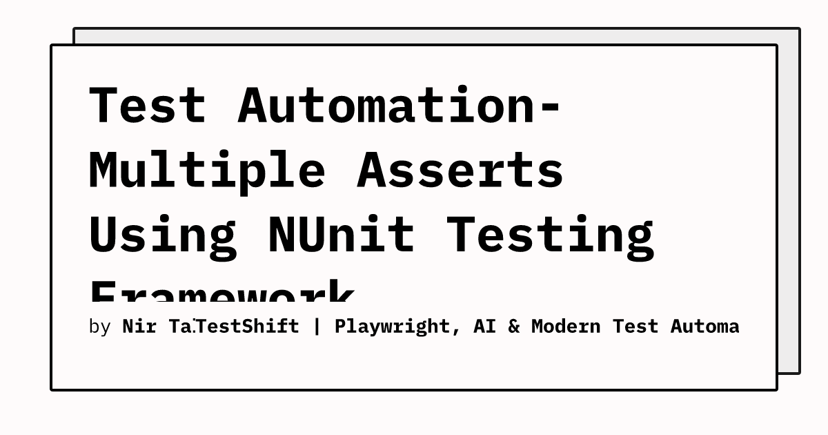 Test Automation Multiple Asserts Using Nunit Testing Framework Testshift Playwright Ai